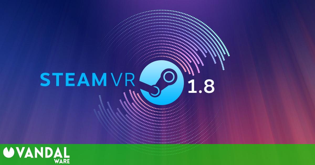 Valve presenta SteamVR 1.8 con mejoras en la administración del audio y ...