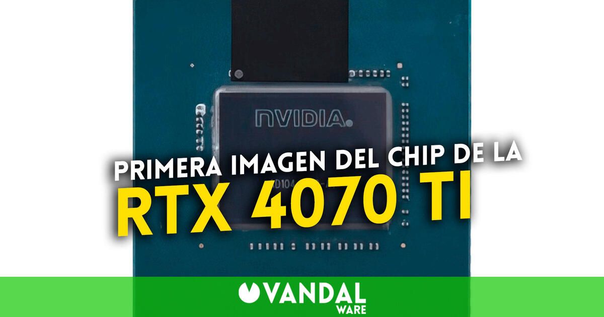 Filtrada la primera foto del chip de la NVIDIA GeForce RTX 4070 Ti ...